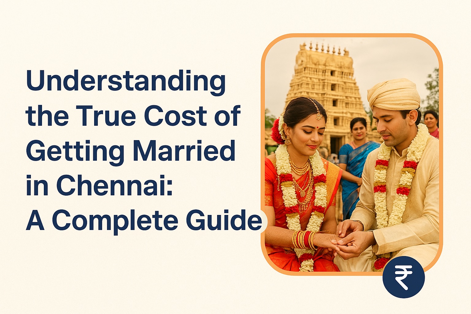Real Cost of Getting Married in Chennai: Temple vs Mandap